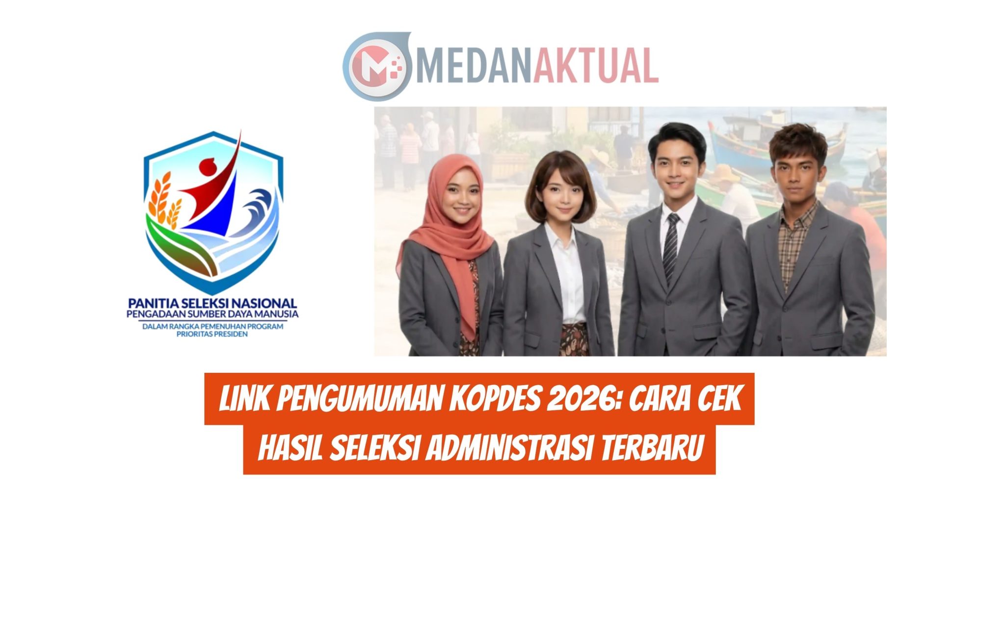 Link Pengumuman Kopdes 2026: Cara Cek Hasil Seleksi Administrasi ...