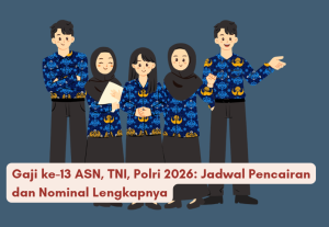 Gaji ke-13 ASN, TNI, Polri 2026: Jadwal Pencairan dan Nominal ...